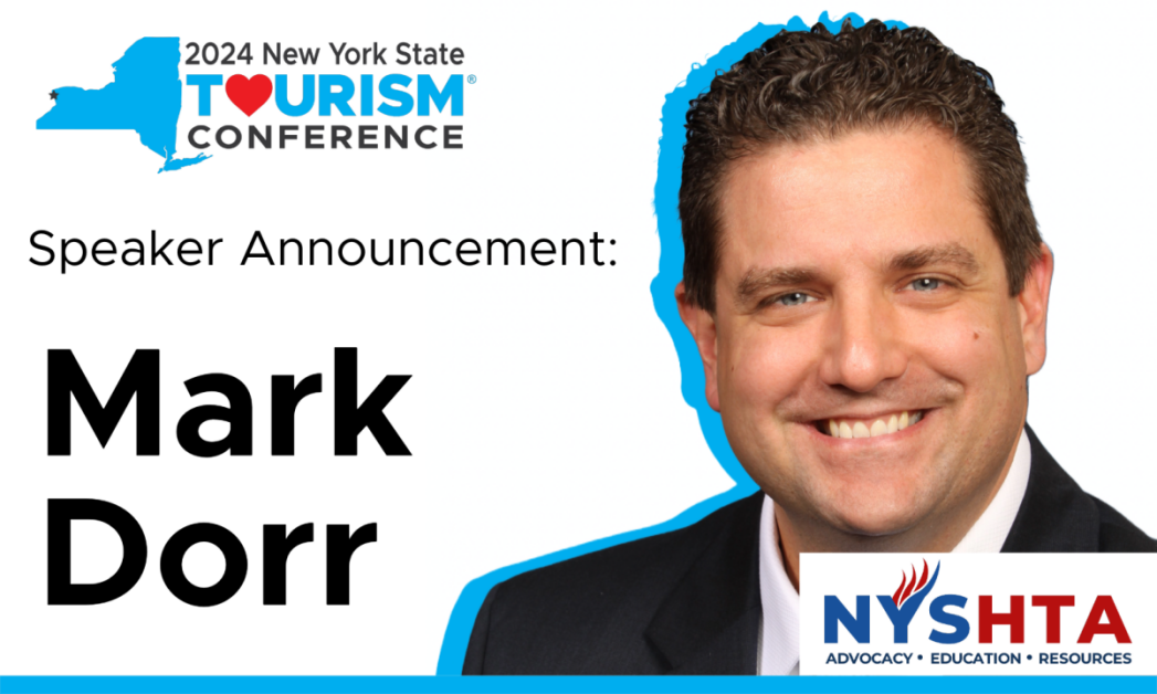 NYS Legislative Update: Mark Dorr, NYSHTA President, to Provide Briefing at the 2024 NYS Tourism ...